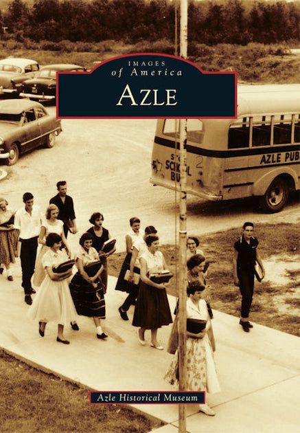 Azle, Texas: Azle Historical Museum: 9780738595924: Images of America ...