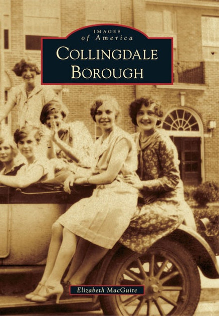Collingdale Borough, Pennsylvania: Elizabeth MacGuire: 9780738597676 ...