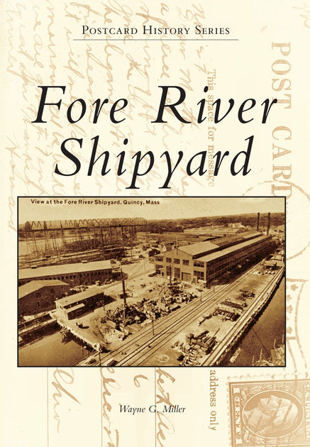 Fore River Shipyard, Massachusetts: Wayne G. Miller: 9780738597980 ...