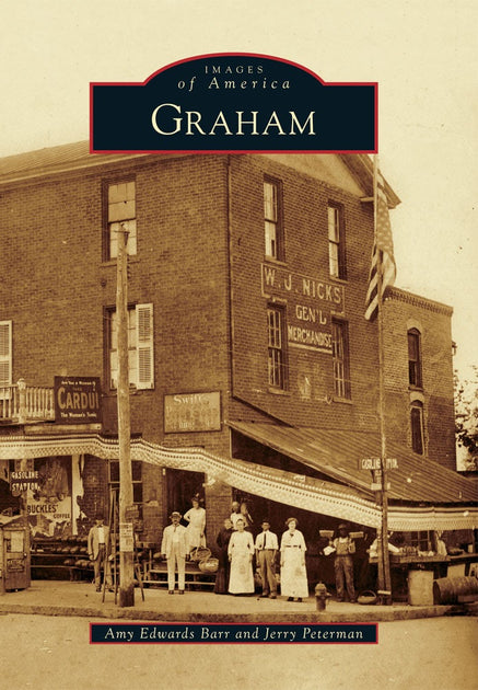 Graham, North Carolina: Amy Edwards Barr: 9780738598130: Images of ...