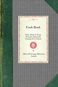 Cook Book of the Alberta B. George: Alberta B. George Mission Society ...