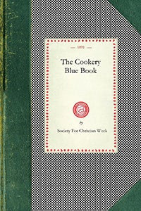 Cookery Blue Book: First Unitarian Society First Unitarian Society Of ...