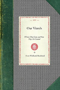 Our Viands: Anne Walbank Buckland: 9781429012362: Applewood Books ...