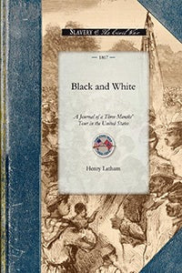 Black and White: Henry Latham: 9781429015608: Paperback – Arcadia ...