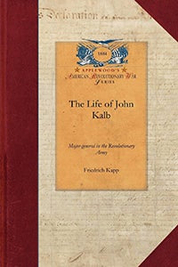 The Life of John Kalb: Friedrich Kapp: 9781429017503: Paperback ...