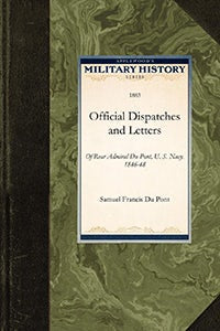 Official Dispatches and Letters: Samuel Du Pont: 9781429021067 ...