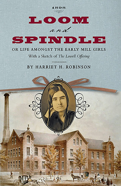 Loom and Spindle: Harriet Jane Hanson Robinson: 9781429045247 ...