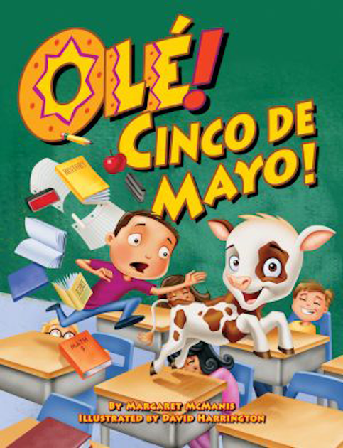 Olé! Cinco de Mayo!: Margaret McManis: 9781455617548: Hardcover ...