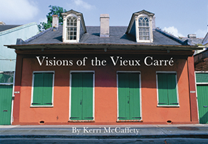 Visions of the Vieux Carré, Louisiana: Kerri Beth D'Aquinn ...