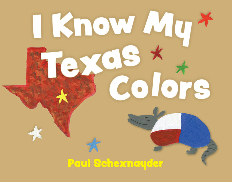 I Know My Texas Colors – Arcadia Publishing
