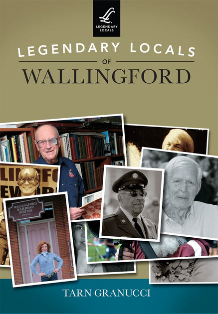 Legendary Locals of Wallingford, Connecticut: Tarn Granucci ...