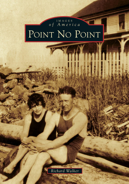 Point No Point, Washington: Richard Walker: 9781467103053: Images of ...