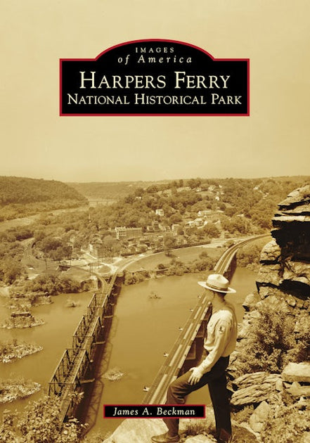 Harpers Ferry National Historical Park, West Virginia: James A. Beckman ...
