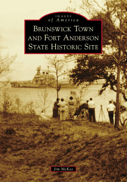 Brunswick Town and Fort Anderson State Historic Site, North Carolina ...