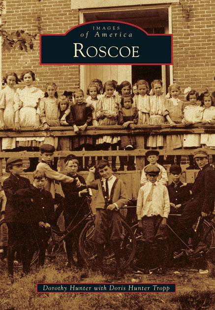 Roscoe, Illinois: Dorothy Hunter with Doris Hunter Tropp: 9781467110228 ...