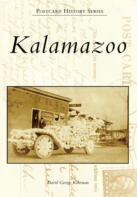 Kalamazoo, Michigan: David George Kohrman: 9781467113779: Postcard ...