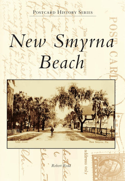 New Smyrna Beach, Florida: Robert Redd: 9781467117463: Postcard History ...