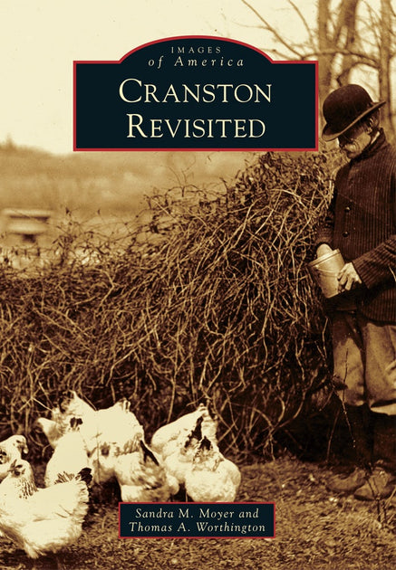 Cranston Revisited, Rhode Island: Sandra M. Moyer: 9781467120791 ...