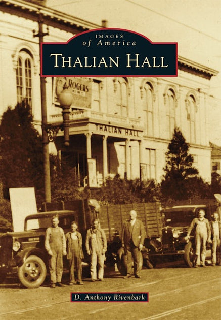 Thalian Hall, North Carolina: D. Anthony Rivenbark: 9781467121224 ...