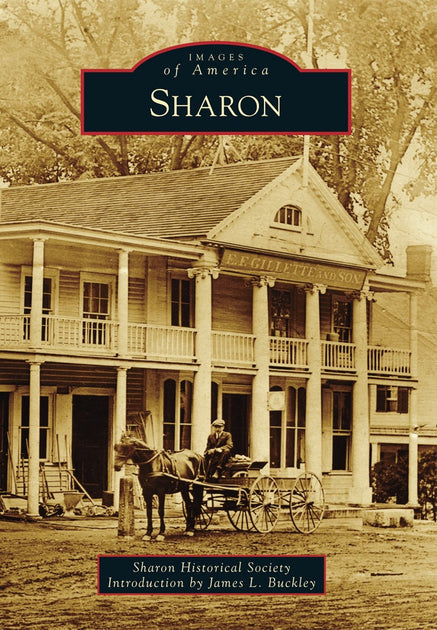 Sharon, Connecticut: Sharon Historical Society: 9781467121880: Images ...