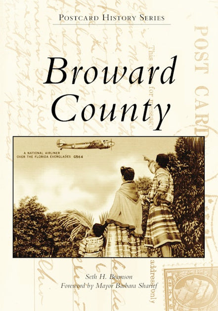 Broward County, Florida: Seth H. Bramson: 9781467127226: Postcard ...