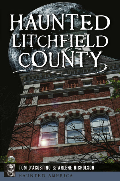 Haunted America Series – Tagged "state:Connecticut"– Arcadia Publishing