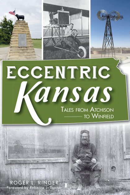 Eccentric Kansas, Kansas: Roger L. Ringer: 9781467144230: Paperback ...
