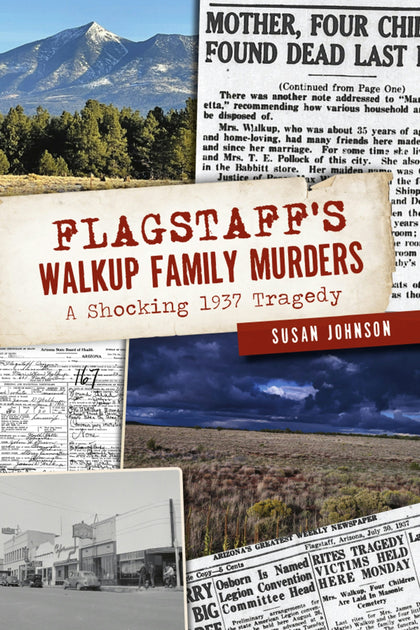 Flagstaff’s Walkup Family Murders, Arizona: Susan Johnson ...