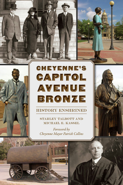 Cheyenne's Capitol Avenue Bronze: Starley Talbott: 9781467157612 ...