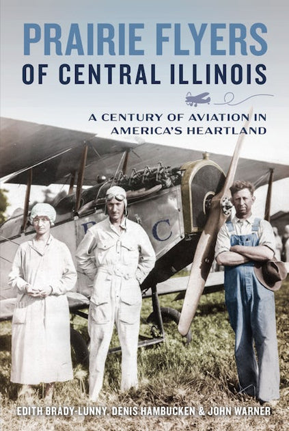Prairie Flyers of Central Illinois – Arcadia Publishing