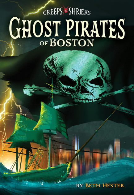 Ghost Pirates of Boston, Massachusetts: Beth Landis Hester ...