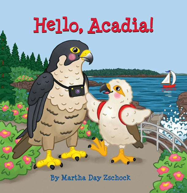 Hello, Acadia!: Martha Day Zschock: 9781467197700: Board book – Arcadia ...