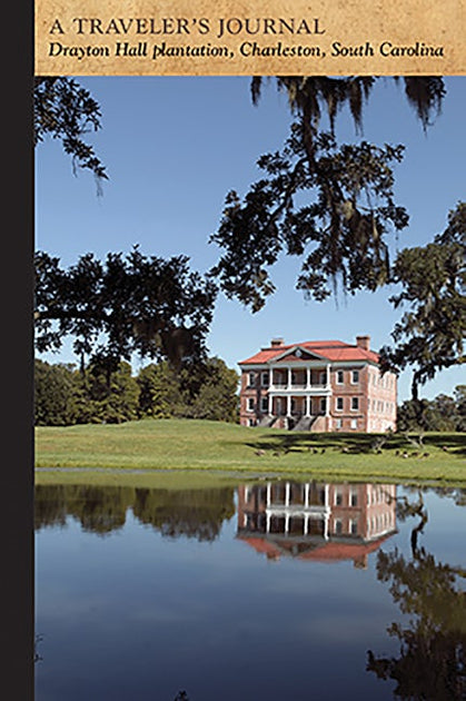 Drayton Hall Plantation, Charleston, South Carolina: A Traveler's ...
