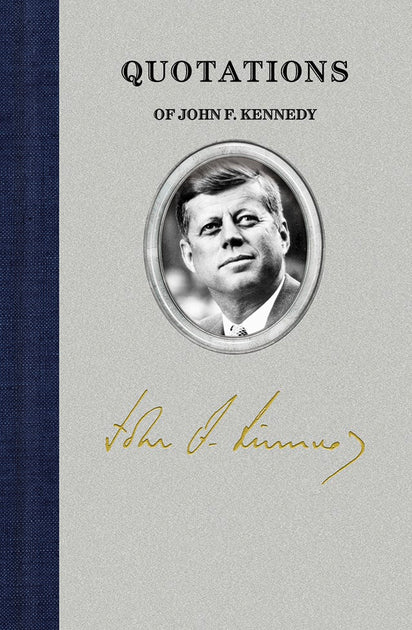 Quotations of John F Kennedy: John Fitzgerald Kennedy: 9781557090577 ...
