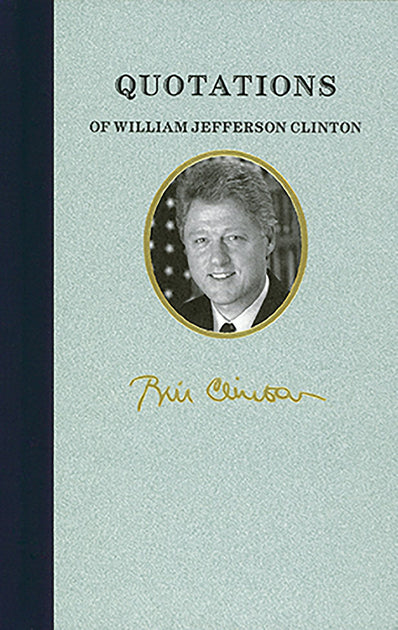 Quotations of William Jefferson Clinton: William Jefferson Clinton ...