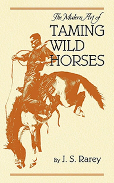 Modern Art of Taming Wild Horses, The: Applewood Books: 9781557091260 ...