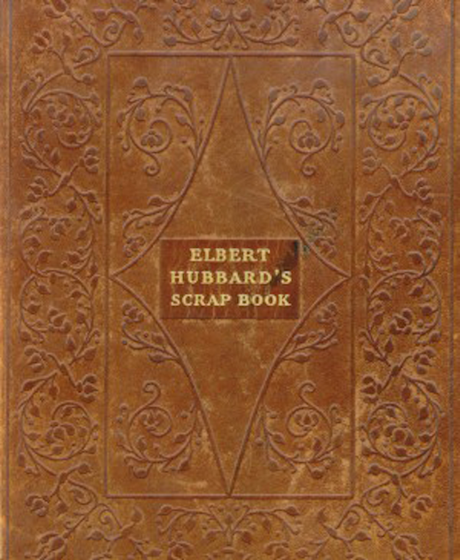 Elbert Hubbard’s Scrap Book: Elbert Hubbard: 9781565544468: Paperback ...