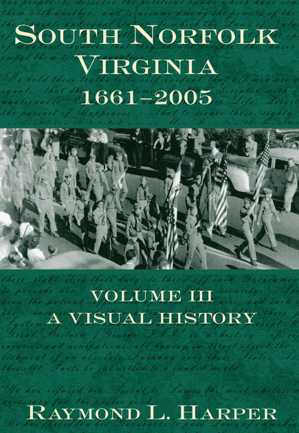 South Norfolk, Virginia, 1661-2005:, Virginia: Raymond L. Harper ...