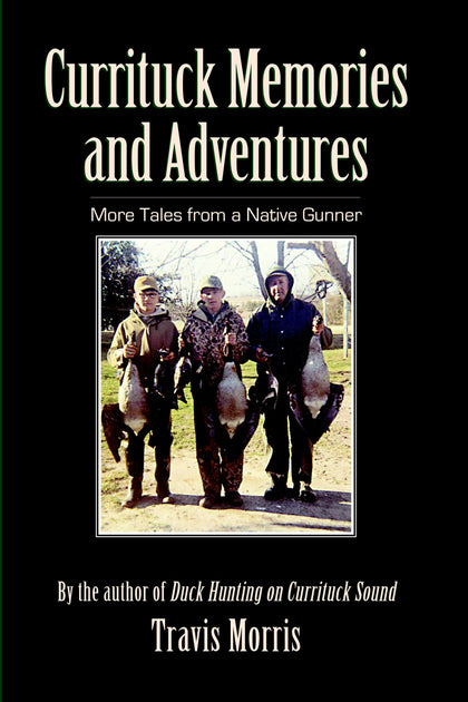 Currituck Memories and Adventures, North Carolina: Travis Morris ...