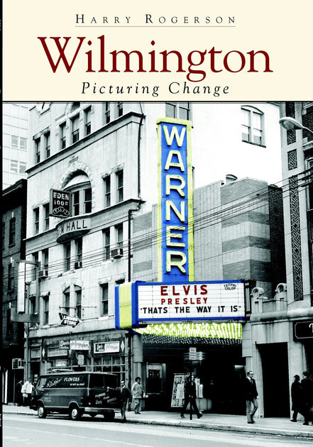 Wilmington, Delaware: Harry Rogerson: 9781596294578: Vintage Images ...