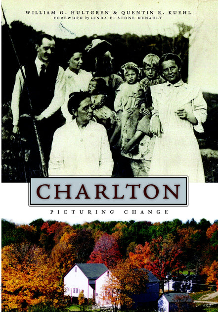 Charlton:, Massachusetts: William O. Hultgren: 9781596295643: Vintage ...