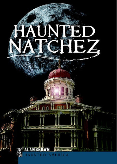 Haunted America Series – Tagged "state:Mississippi"– Arcadia Publishing