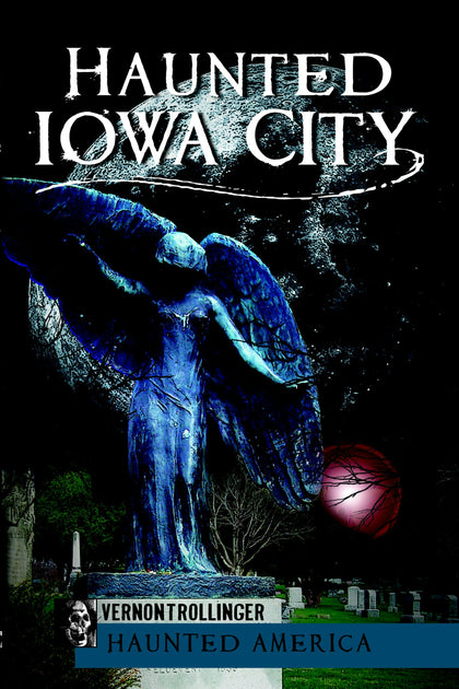 Haunted America Series – Tagged "state:Iowa"– Arcadia Publishing