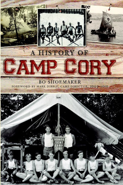 A History of Camp Cory, New York: Bo Shoemaker: 9781609493615 ...