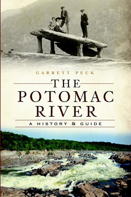 The Potomac River: A History & Guide, District of Columbia: Garrett ...