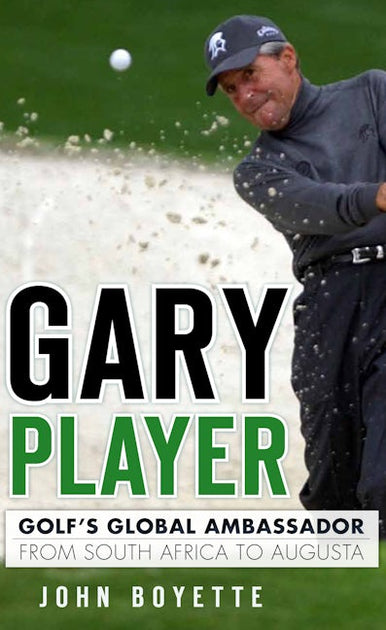 Gary Player, Georgia: John Boyette: 9781609496210: Sports: Hardcover ...