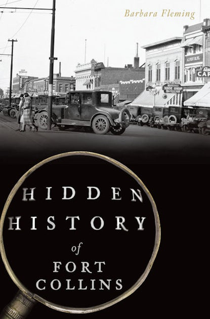 Hidden History of Fort Collins, Colorado: Barbara Fleming ...