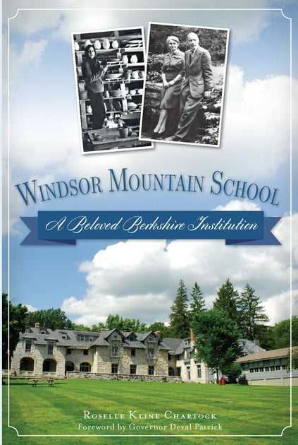 Windsor Mountain School:, Massachusetts: Roselle Kline Chartock ...