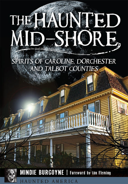 Haunted America Series – Tagged "state:Maryland"– Arcadia Publishing